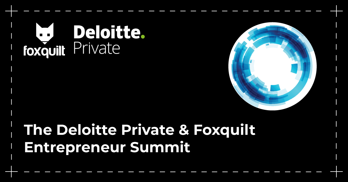 Deloitte Private & Foxquilt Entrepreneur Summit | Jan 23, 2020